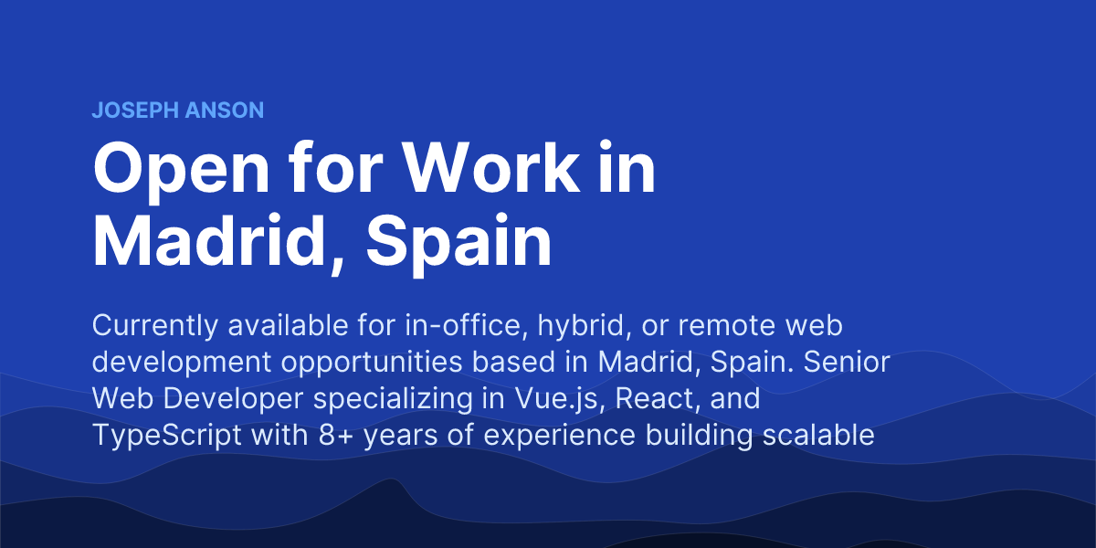 Open for Work in Madrid, Spain - Joseph Anson